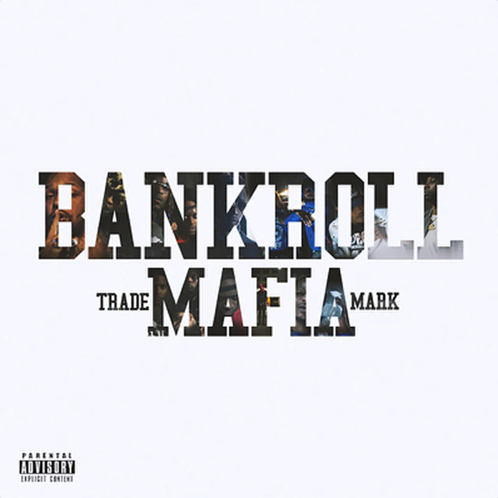 Bankroll Mafia's Debut Album Is Finally Here - XXL Bankroll Mafia's Debut Album Is Finally Here - XXL